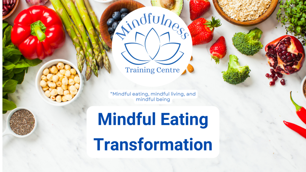 Mindful Eating Transformation Course | Mindfulness Training Centre