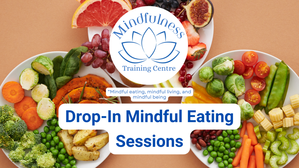 Drop-In Mindful Eating Sessions | Mindfulness Training Centre